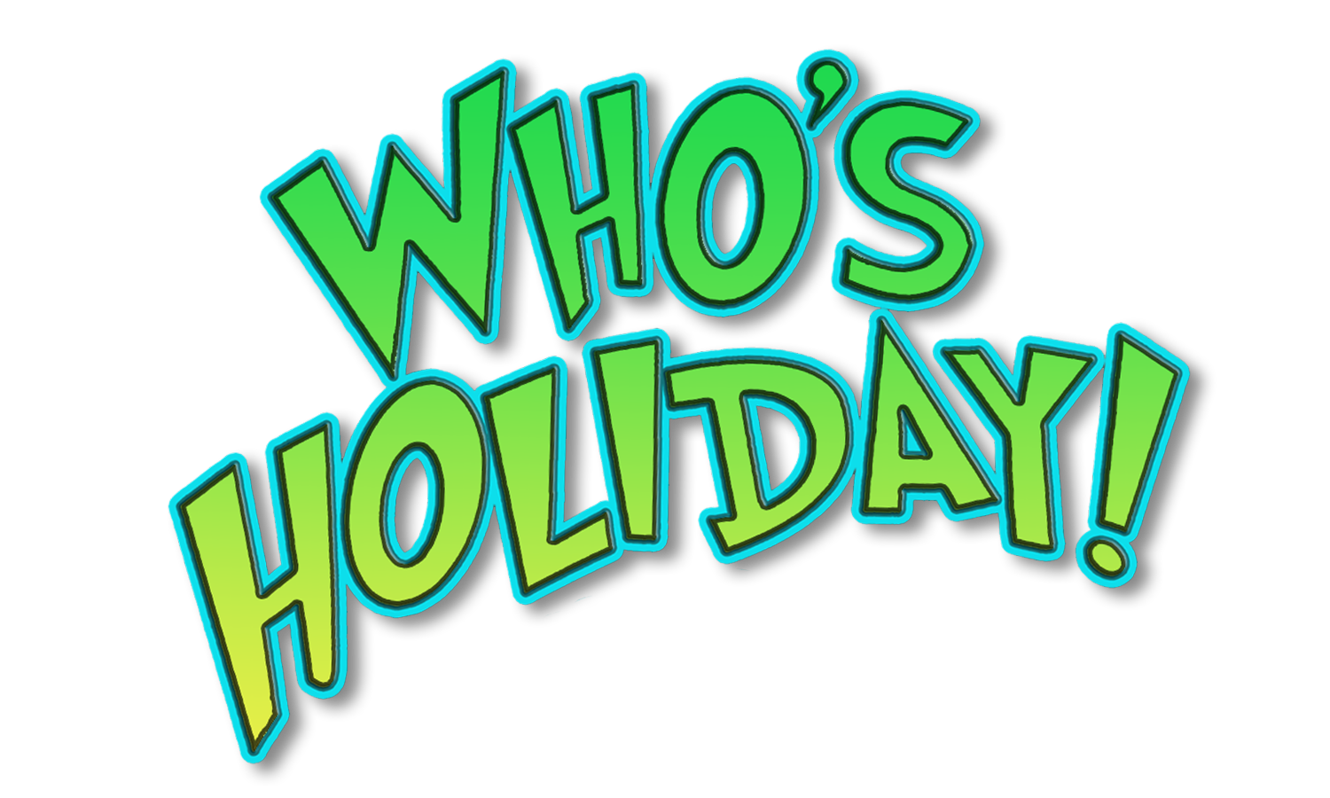 Who's Holiday - The Studio Theatre